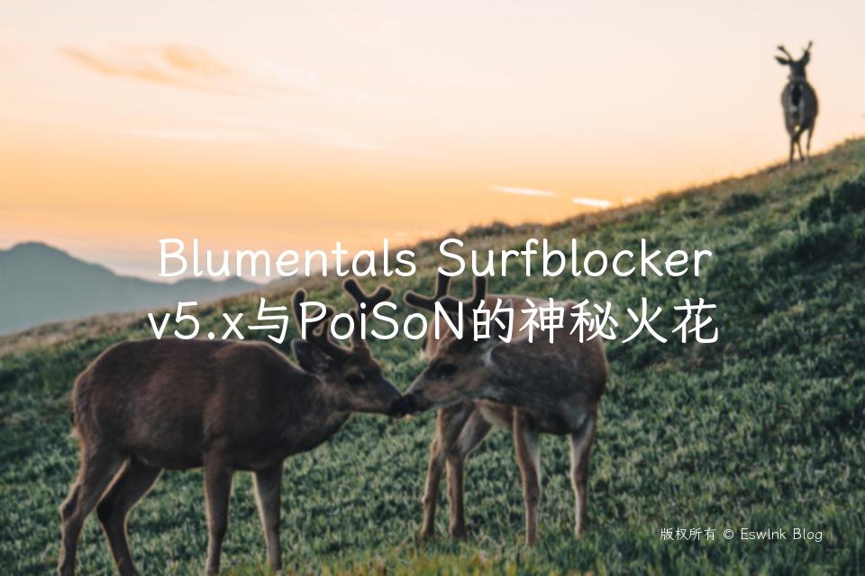 Blumentals Surfblocker v5.x与PoiSoN的神秘火花 – Eswlnk Blog